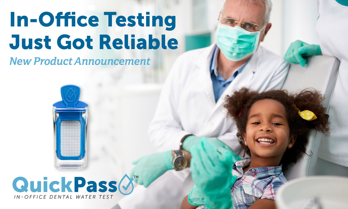 Announcing The Brand New QuickPass™ In-Office Dental Water Test